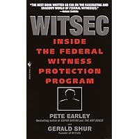 Witsec: Inside the Federal Witness Protection Program: Earley, Pete ...