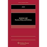 Elder Law: Practice, Policy, and Problems (Aspen Casebook): Nina Kohn: 9781454890980: Amazon.com ...