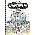 Dying to Meet You (43 Old Cemetery Road): Klise, Kate, Klise, M. Sarah ...