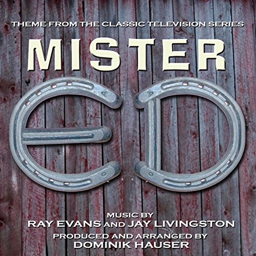 Mister Ed Theme Song Written by Ray Evans and Jay Livingston