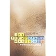 Amazon.com: The Elementary Particles: 9780375727016: Michel Houellebecq ...