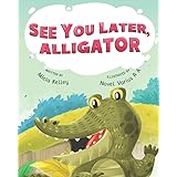 Amazon.com: See You Later, Alligator: 9781510704848: Hopgood, Sally ...