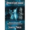 Opening to Light Language: Humanity's Evolution into Multidimensional ...