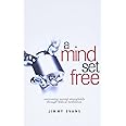 Amazon.com: A Mind Set Free: Overcoming Mental Strongholds Through ...