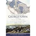 Amazon.com: Remembering Georgetown: A History of the Lost Port City ...