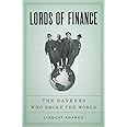 Lords of Finance: The Bankers Who Broke the World: Ahamed, Liaquat: 9781594201820: Books - Amazon.ca