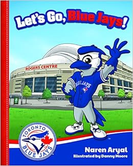 Let's Go, Blue Jays!: Amazon.co.uk: Aryal, Naren: 9781620868393: Books