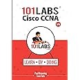 101 Labs - Cisco CCNA: Hands-on Practical Labs for the 200-301 - Implementing and Administering ...