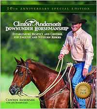 Clinton Anderson's Downunder Horsemanship: Establishing Respect and ...