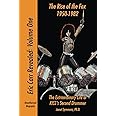 The Rise of the Fox: 1950-1982: The Extraordinary Life of KISS's Second ...