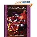 The Goddess Path: Myths, Invocations, and Rituals: Patricia Monaghan ...