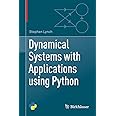 Dynamical Systems with Applications using Python: Lynch, Stephen: 9783319781440: Amazon.com: Books