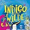 Indigo Wilde and the Creatures at Jellybean Crescent: Book 1 : Curnick ...