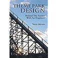 Theme Park Design: Behind The Scenes With An Engineer: Alcorn, Steve ...