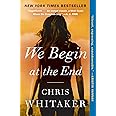 We Begin at the End: Whitaker, Chris: 9781250759689: Books - Amazon.ca