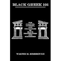 Black Greek 101: The Culture, Customs, and Challenges of Black ...
