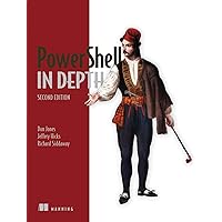 PowerShell in Depth: Jones, Don, Hicks, Jeffery, Siddaway, Richard: 9781617292187: Amazon.com: Books