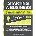 Starting a Business QuickStart Guide: The Simplified Beginner’s Guide ...