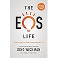 The EOS Life: How to Live Your Ideal Entrepreneurial Life (The Traction ...