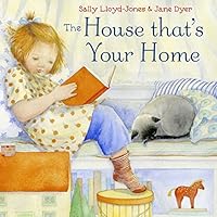 The House That's Your Home: Lloyd-Jones, Sally, Dyer, Jane ...