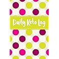 Daily Keto Log: Ketogenic Meal Tracker - Keep a Daily Record of Your ...