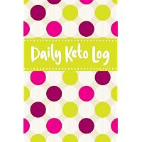 Daily Keto Log: Ketogenic Meal Tracker - Keep a Daily Record of Your ...