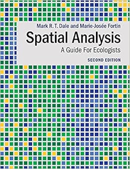 Spatial Analysis: A Guide For Ecologists: Dale, Mark R. T., Fortin, Marie-Josée: 9780521143509 ...