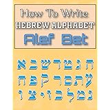 How To Write Hebrew Alphabet (Alef-Bet): Step By Step Workbook For ...