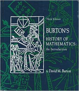 Burton's History of Mathematics: An Introduction: David M. Burton ...