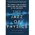 The Jazz of Physics by Alexander, Stephon