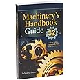 Machinery’s Handbook Guide: A Guide to Using Tables, Formulas, & More in the 32nd Edition: Amiss ...
