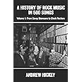 A History of Rock Music in 500 Songs vol 1: From Savoy Stompers to Clock Rockers: Hickey, Andrew ...