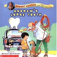 Andrew's Loose Tooth: Munsch, Robert, Martchenko, Michael ...