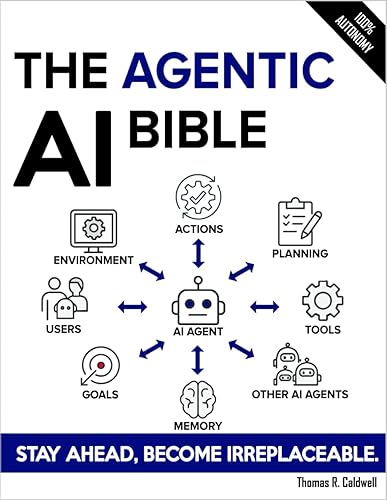 The Agentic AI Bible: The Complete and Up-to-Date Guide to Design ...