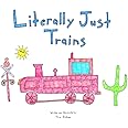 Literally Just Trains: The title says it all. If your toddler loves ...