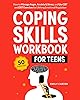 Coping Skills Workbook for Teens: How to Manage Anger, Anxiety & Stress ...