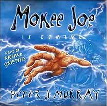 Mokee Joe is Coming: Murray, Peter J., Griffiths, Richard ...