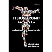 Testosterone: A Man's Guide- Second Edition: Nelson Vergel ...