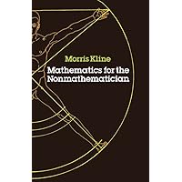 Mathematics for the Nonmathematician: Morris Kline: 9780486248233 ...