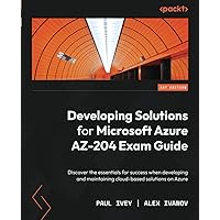 Amazon.com: Developing Solutions for Microsoft Azure AZ-204 Exam Guide ...