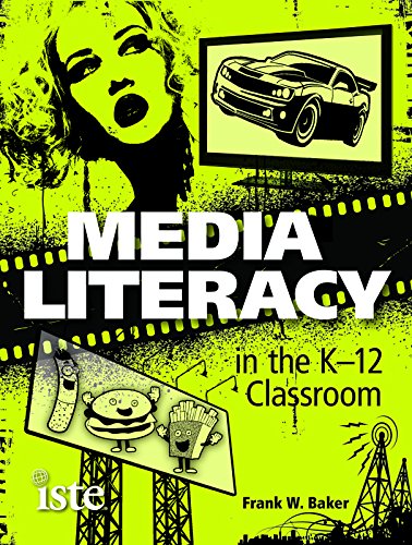Media Literacy in the K-12 Classroom: Baker, Frank W.: 9781564843074 ...