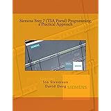Siemens Step 7 (TIA PORTAL) Programming, a Practical Approach, 2nd ...