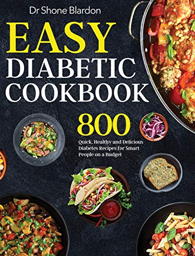 Easy Diabetic Cookbook: 800 Quick, Healthy and Delicious Diabetes ...