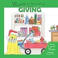 Wyatt the Wonder Dog: Learns About Giving (Wyatt the Wonder Dog Book ...