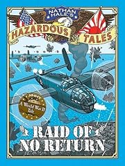 Raid of No Return (Nathan Hale's Hazardous Tales #7): A World War II ...