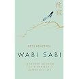Amazon.com: Wabi Sabi: Japanese Wisdom for a Perfectly Imperfect Life ...