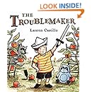 The Troublemaker: Lauren Castillo: 9780547729916: Amazon.com: Books