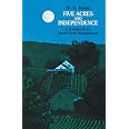 Five Acres and Independence: A Handbook for Small Farm Management ...