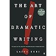 The Art Of Dramatic Writing: Its Basis in the Creative Interpretation ...