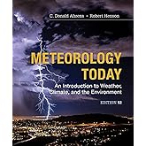 Meteorology Today: An Introduction to Weather, Climate, and the ...